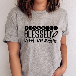 Thankful Blessed Hot Mess SVG / Hot Mess SVG / Thanksgiving Blessed SVG ...