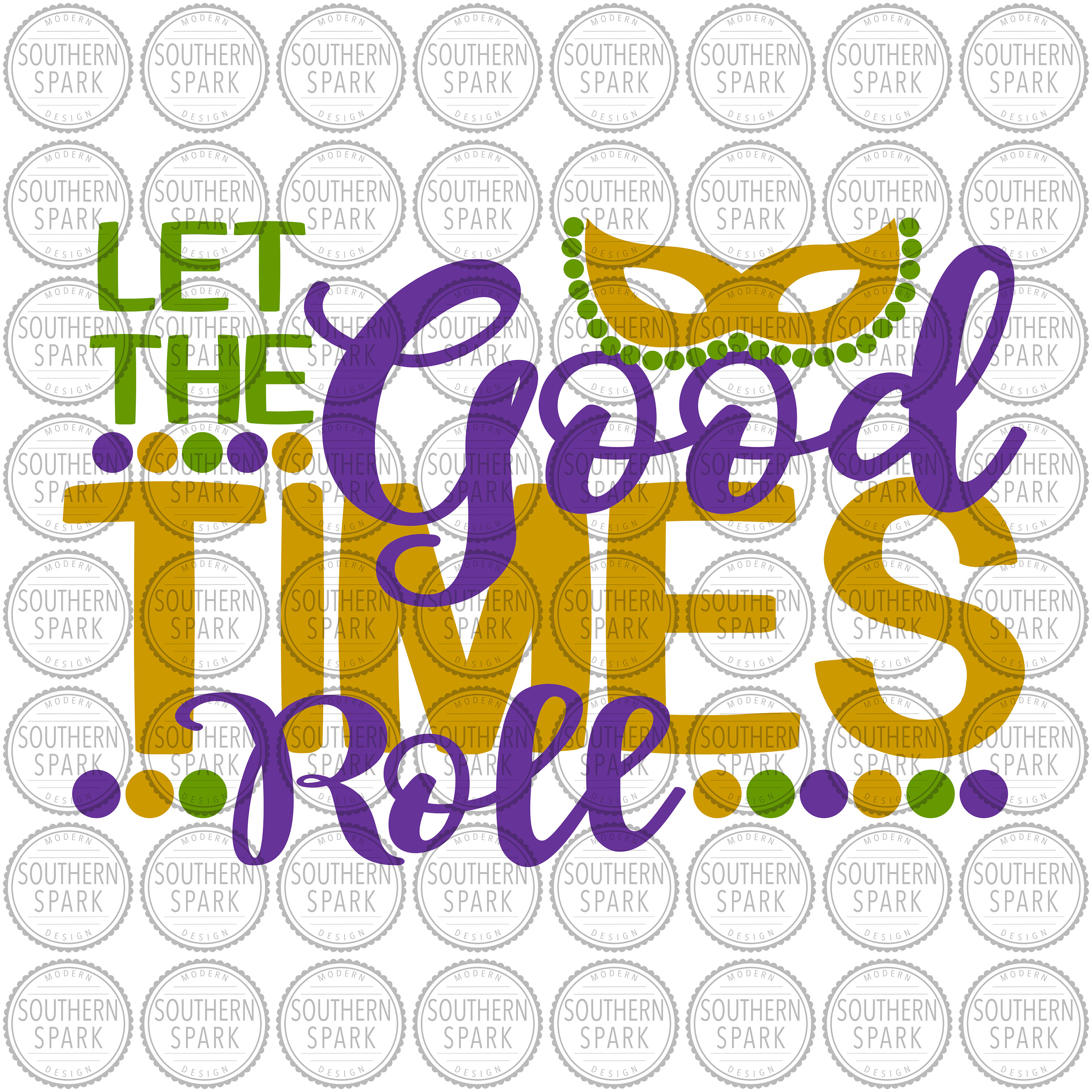 Let The Good Times Roll Svg Png Eps Pdf Dxf Mardi Gras Etsy