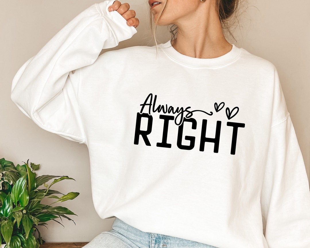 Always Right SVG / Sayings SVG / I Am Always Right SVG / Cut File ...