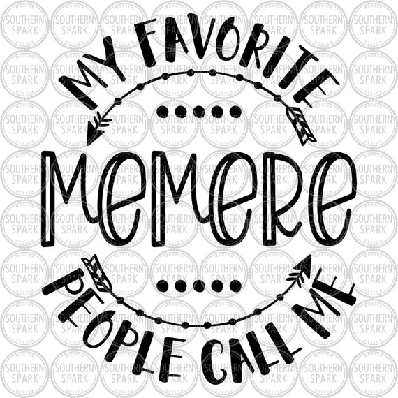 Mother's Day SVG / My Favorite People Call Me Memere SVG / - Etsy