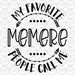 Mother's Day SVG / My Favorite People Call Me Memere SVG / Grandmother ...