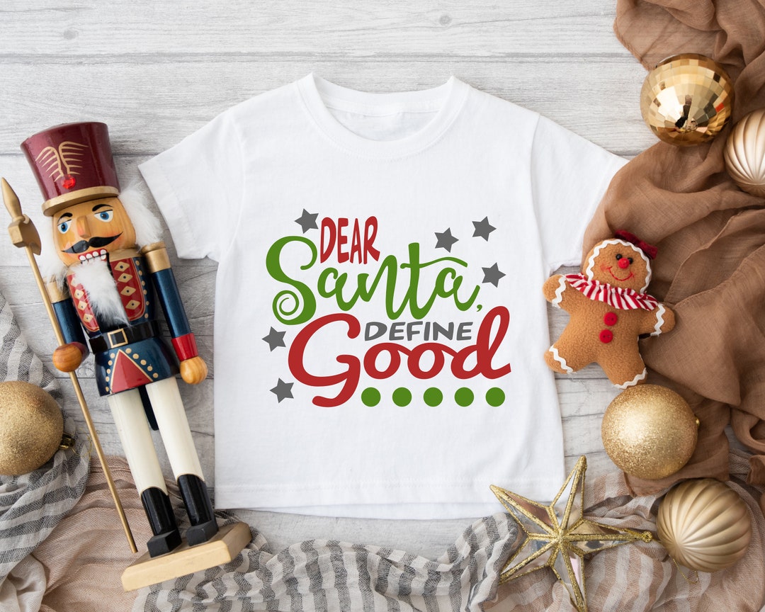 Dear Santa Define Good Svg Png Eps Pdf Jpg Dxf - Christmas Design ...