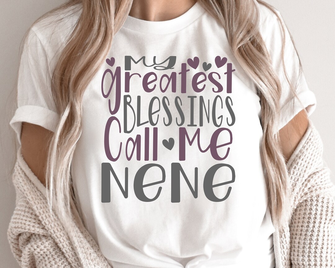 Mother's Day SVG / My Greatest Blessings Call Me Nene SVG / Nene SVG ...