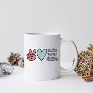Quarantine SVG / Wash Your Hands SVG / Peace Love Wash Your Hands SVG ...