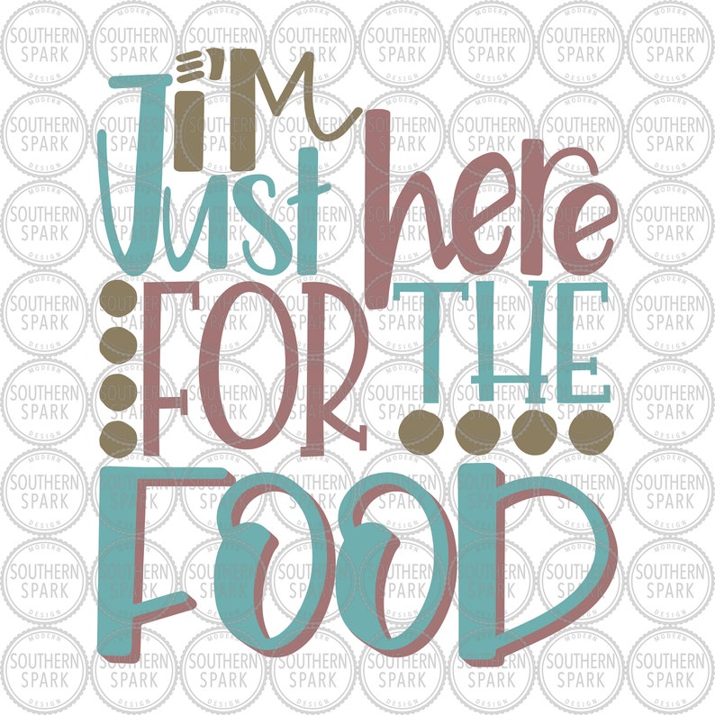 I'm Just Here For The Food SVG / Food SVG / Sayings SVG / - Etsy Österreich