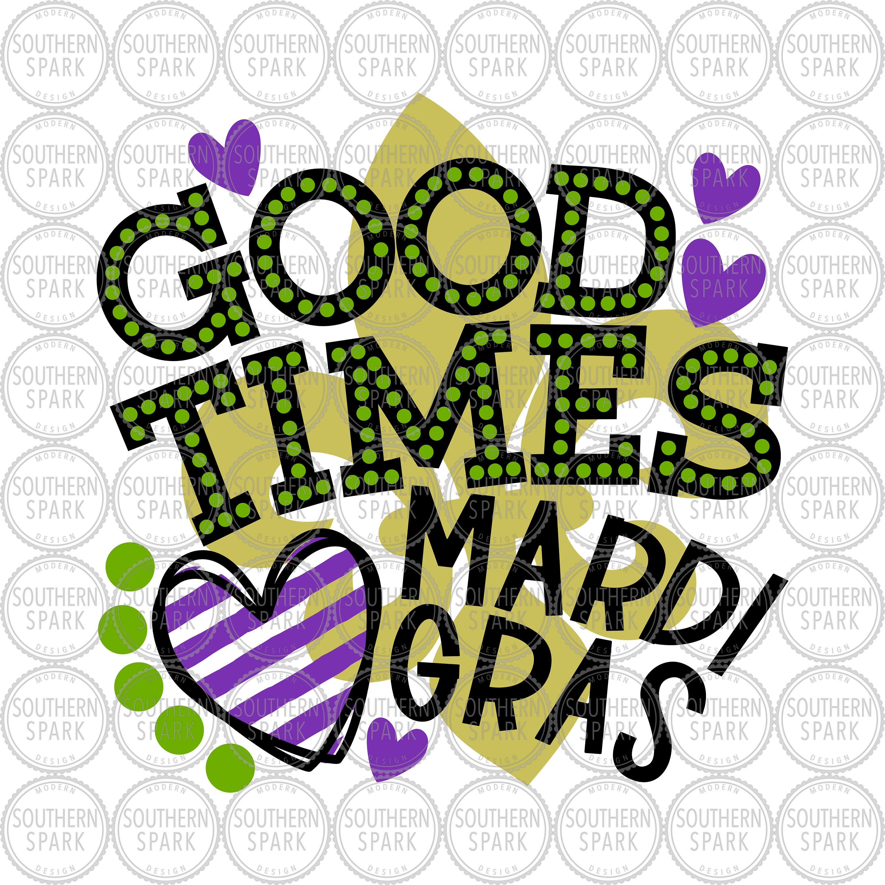 Mardi Gras Good Times Let The Good Times Roll Bon Temps Etsy