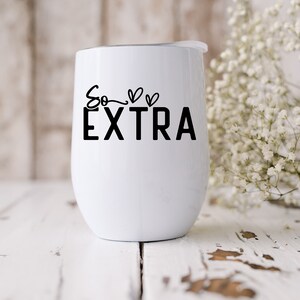 So Extra SVG / Sayings SVG / I Am so Extra SVG / Cut File / Clip Art ...