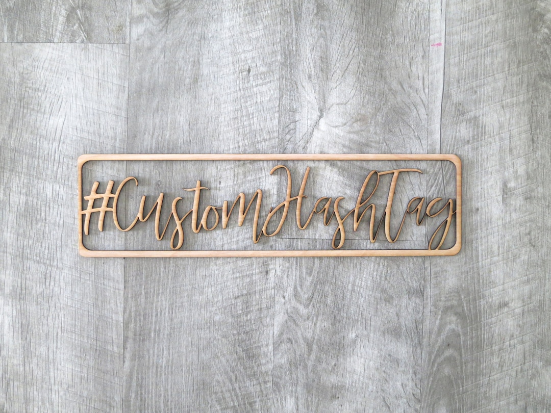 Custom Hashtag Sign Cutout 15 W x 4 H inches Personalized Hashtag Laser ...