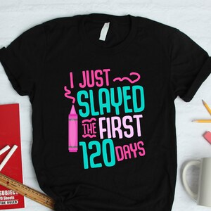 120 Days of School Shirt, 120 Days of School Teacher Shirt, 120 Day of ...