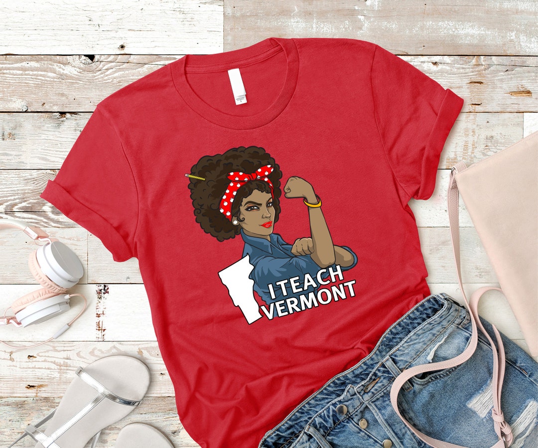 Vermont Teacher Rosie the Riveter Red for Ed Shirt Women Men Kids ...