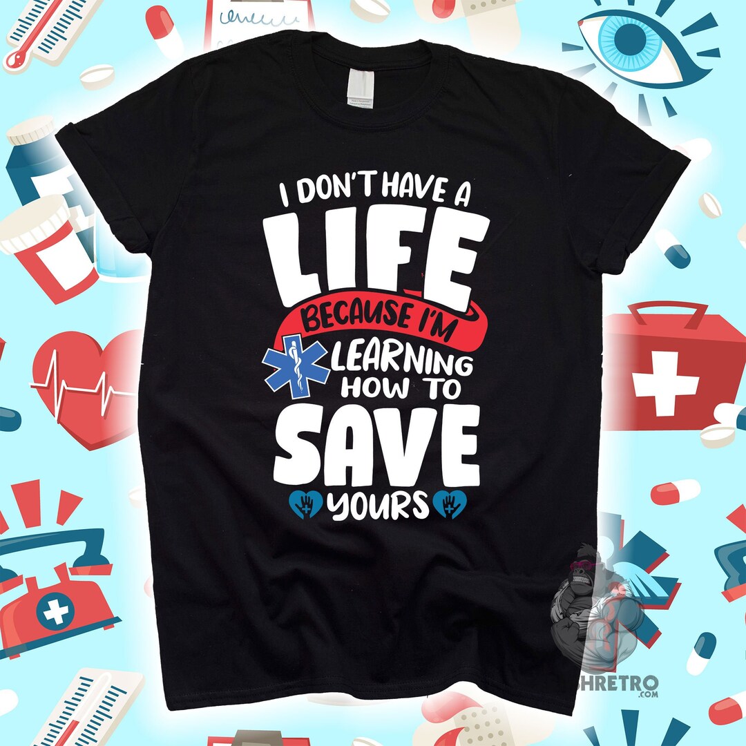 How to Save Yours EMT Teacher Shirt, Paramedic Gift Personalized, First ...