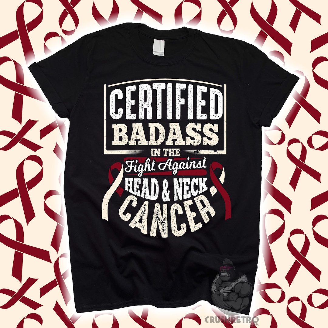 Certified Badass Head and Neck Cancer Awareness Shirt for Women Men ...