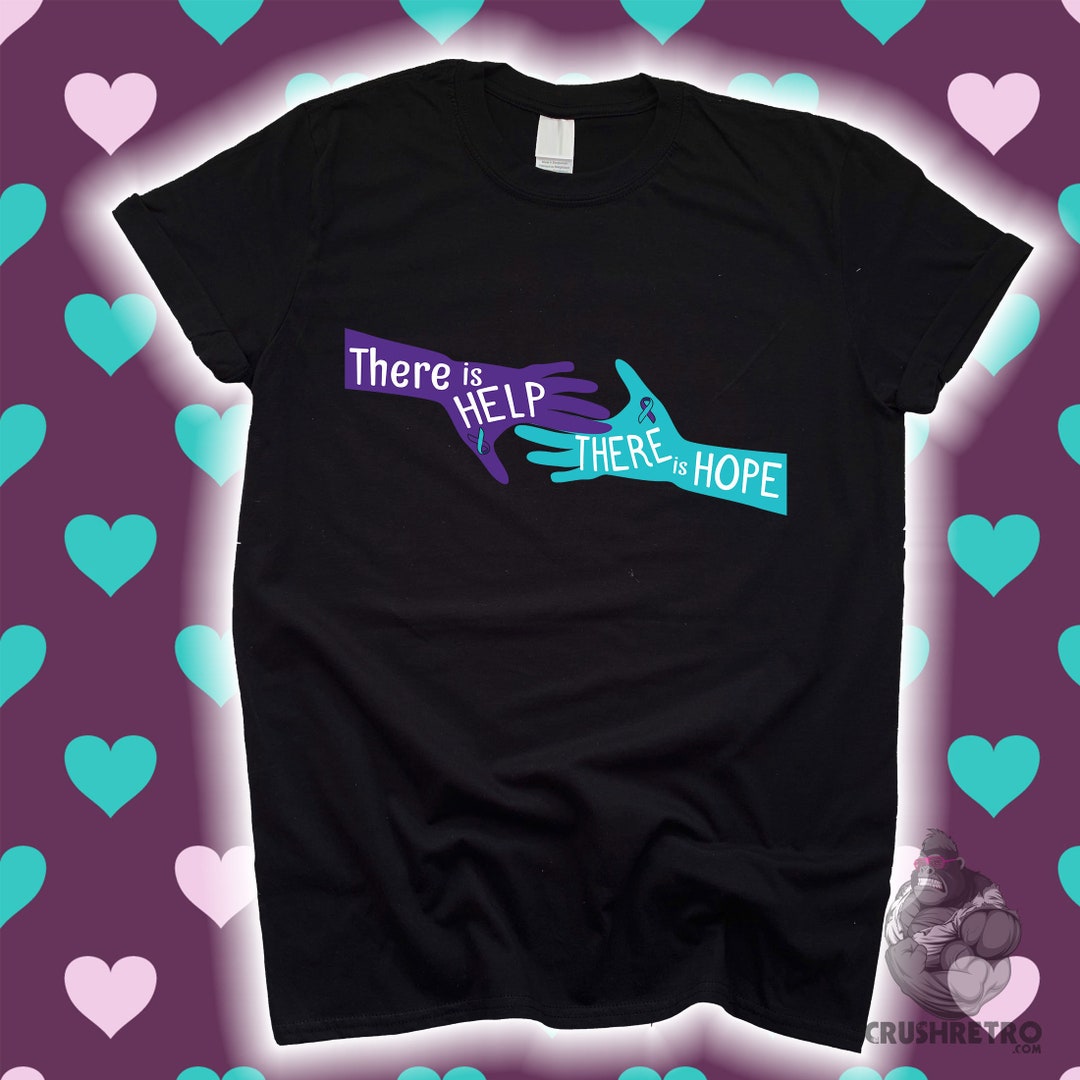 There is Help There is Hope Suicide Awareness Shirt for Women Men Teen ...