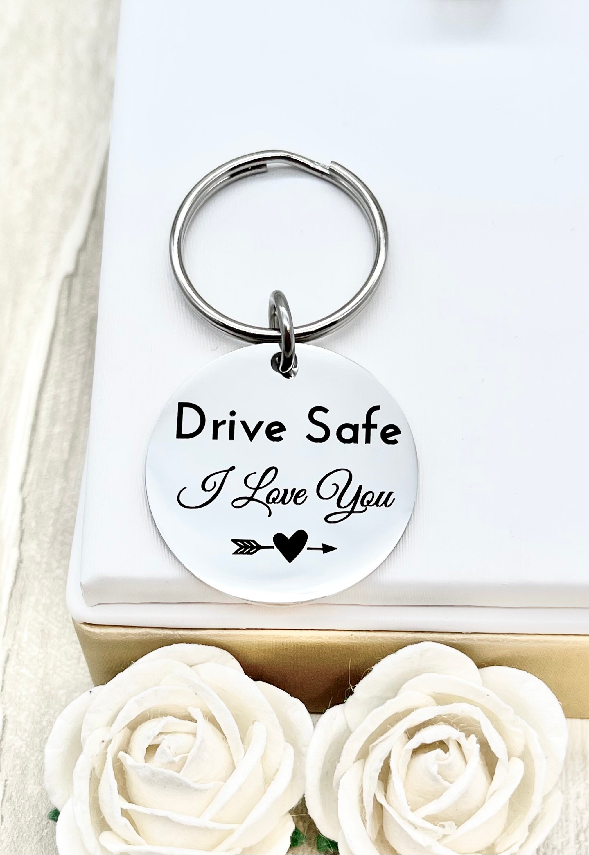 Drive Safe Keychain Keyring, Drive Safe I Love You, Be Safe Keyring ...