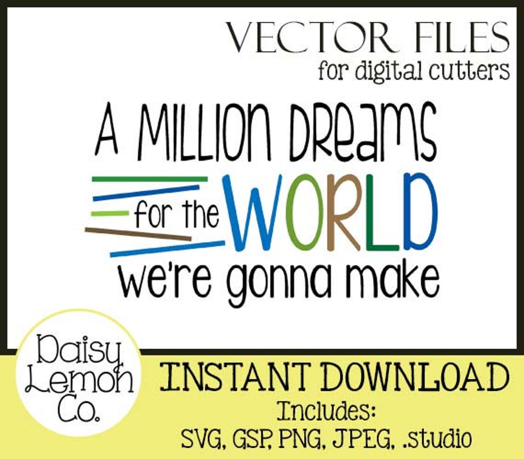 Vector File A Million Dreams for the World We're Gonna - Etsy