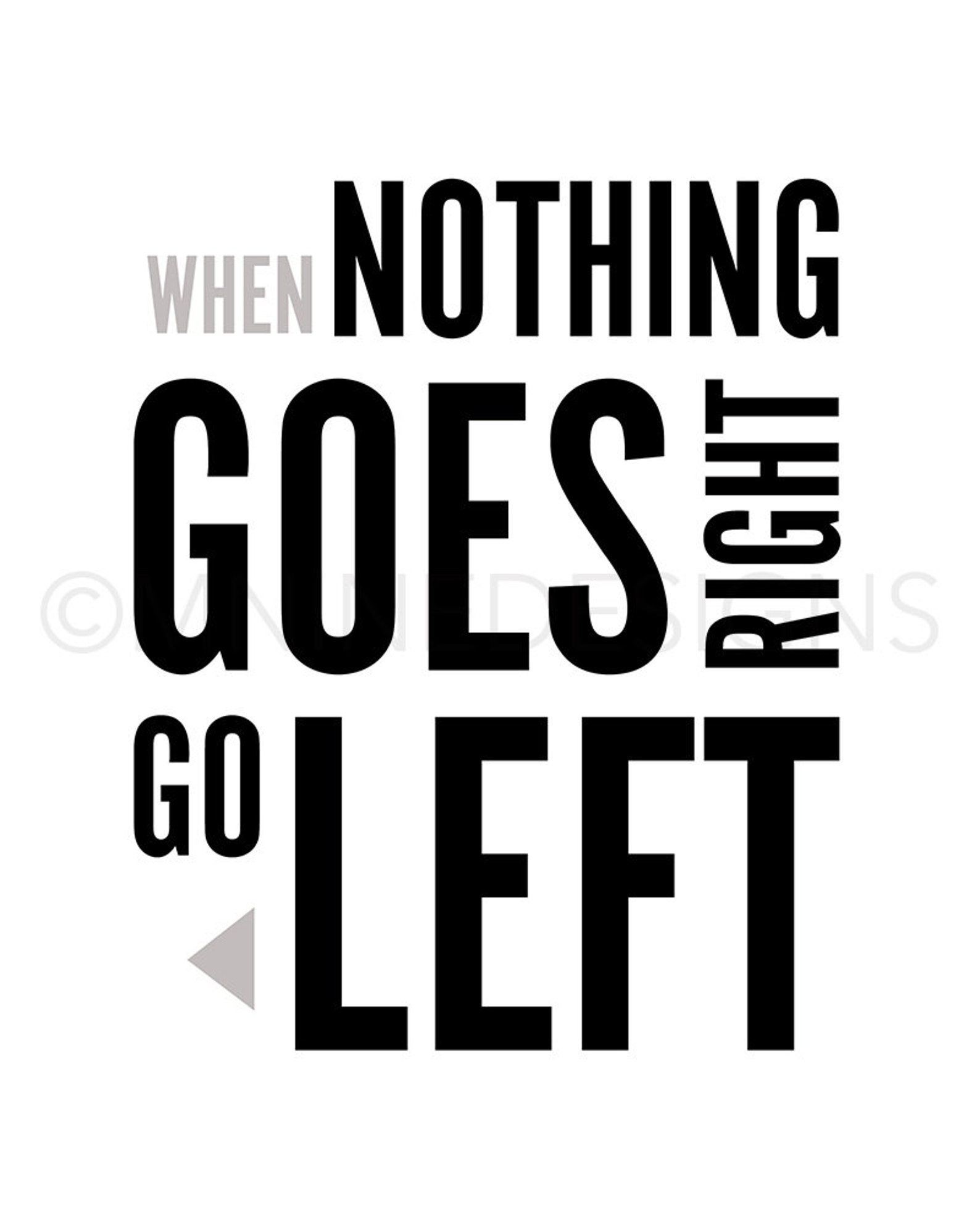 When Nothing Goes Right Go Left Frame Art Printable Quote - Etsy