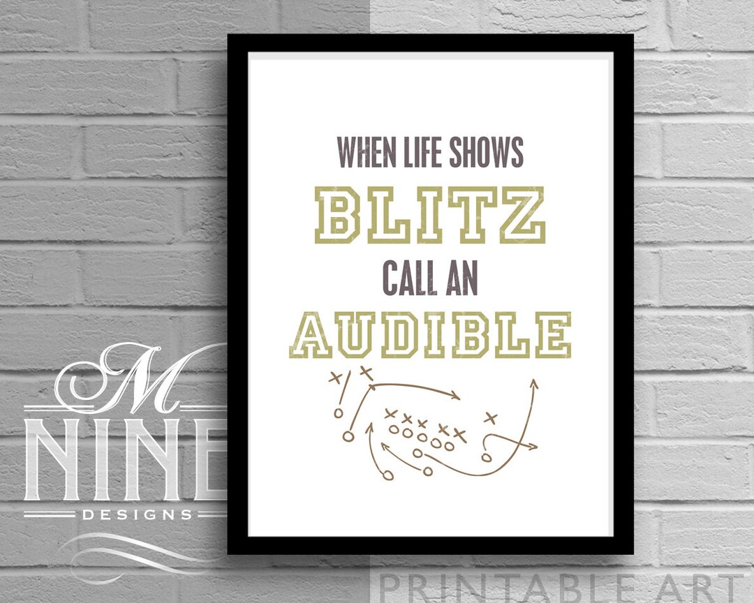 Printable Frame Art "when Life Shows Blitz Call an Audible" Quote ...