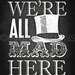 Chalkboard Party Printables / We're All Mad Here / Sign - Etsy