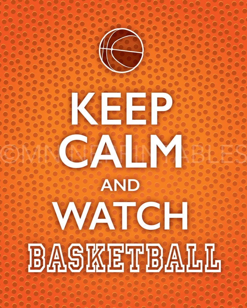 Basketball Sign Printables Keep Calm and Watch Basketball - Etsy