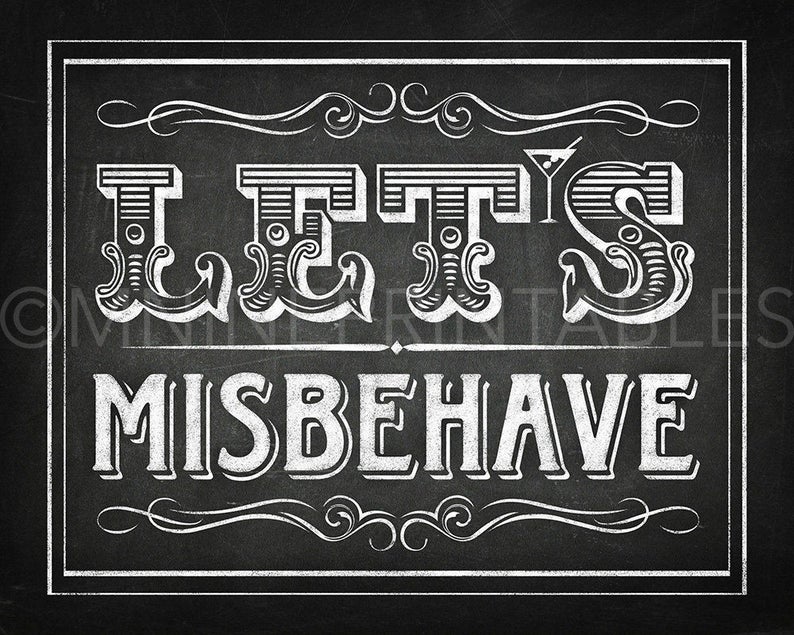 Chalkboard Sign Printables / LET'S MISBEHAVE / Chalkboard Downloads ...