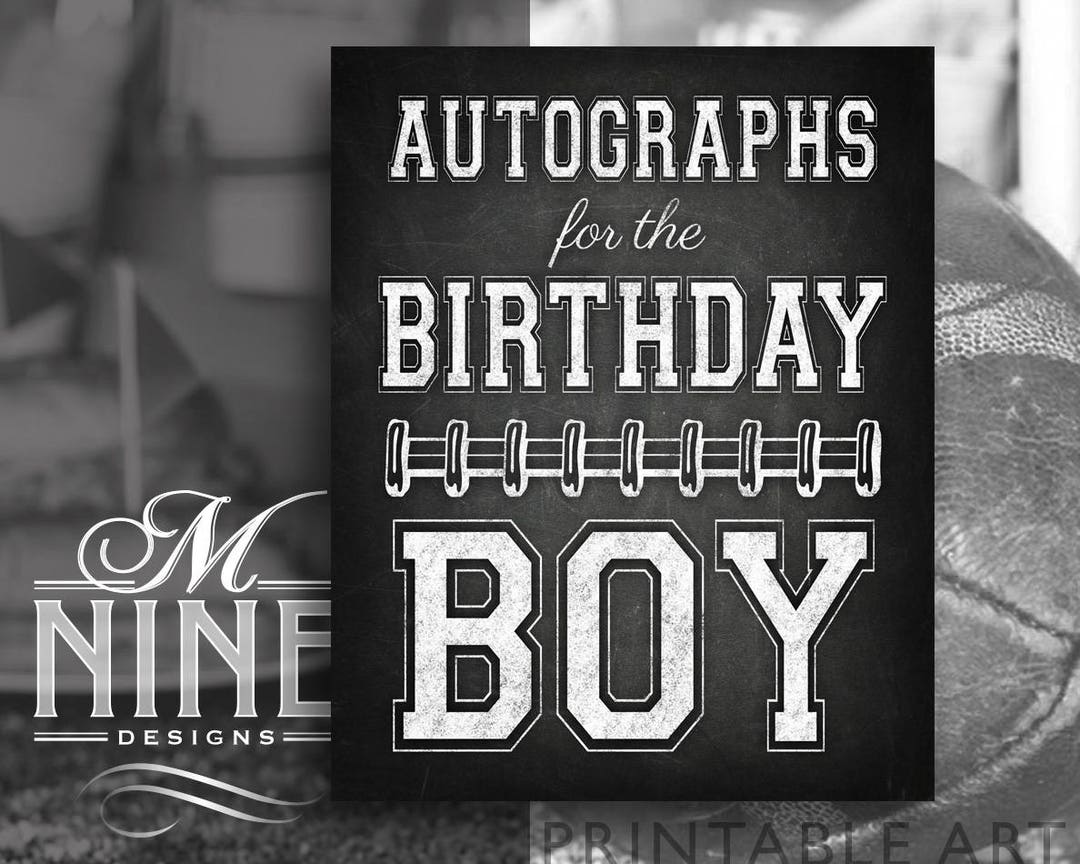 Chalk Football Birthday Sign Printables | AUTOGRAPHS for the BIRTHDAY ...