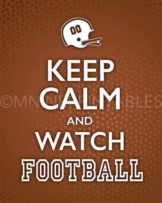 Keep Calm And Watch Football