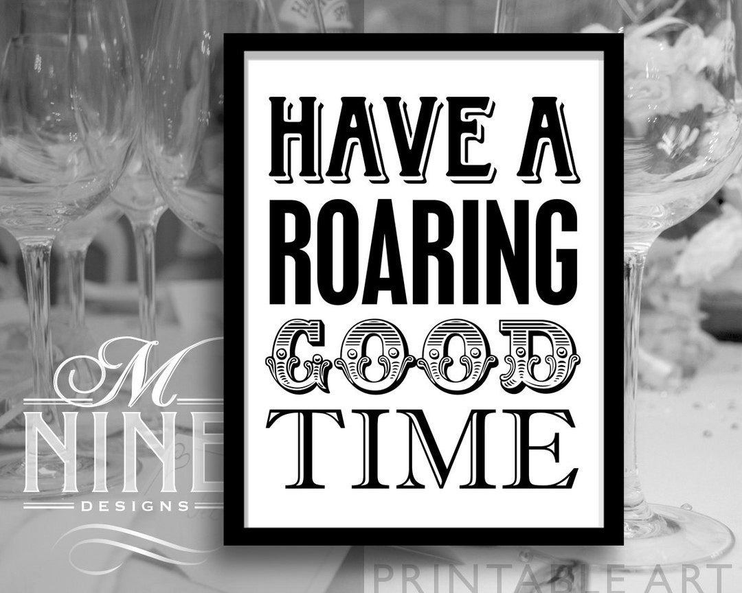 Black and White Printable Art "have A Roaring Good Time" Party Sign ...