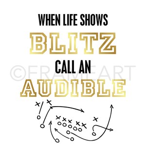 Gold Printable Frame Art when Life Shows Blitz Call an Audible Quote ...