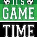 Soccer Party Sign Printables | It's Game Time Sign | Digital Downloads ...