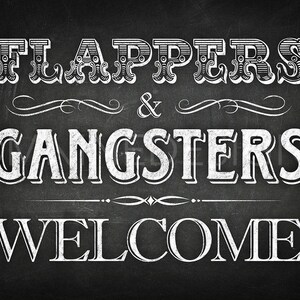 Chalkboard Printable Signs / Flappers & Gangsters Welcome / Sign ...