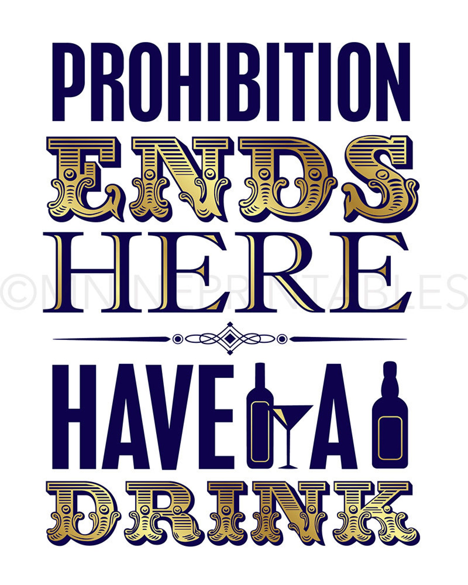 Navy and Gold Prohibition Party Printables / Prohibition Ends Here ...