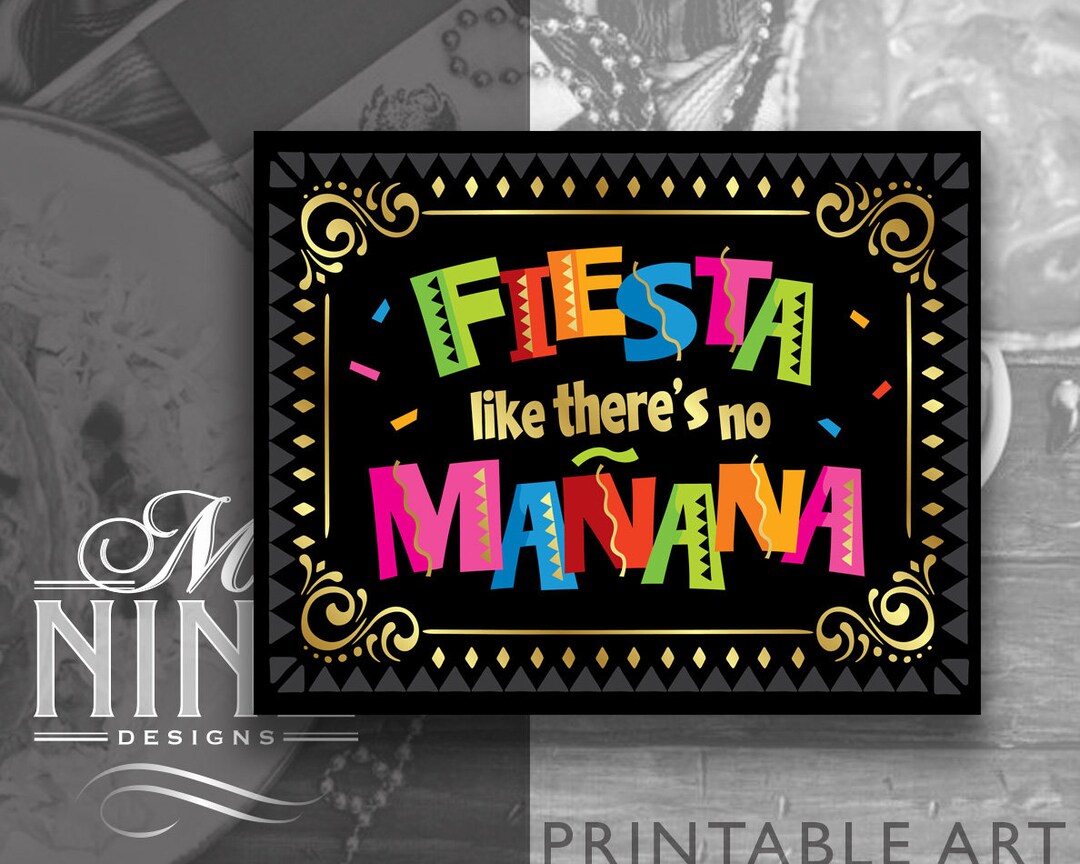 Fiesta Wedding Party Sign Printable, Fiesta Like Theres No Mañana Sign ...