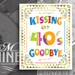 Fiesta Party Sign Printables Kissing My 40's Goodbye 50th Birthday ...