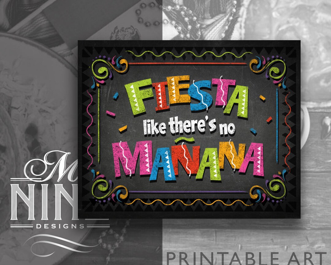 Chalkboard Fiesta Party Sign Printables | Fiesta Like Theres No Mañana ...