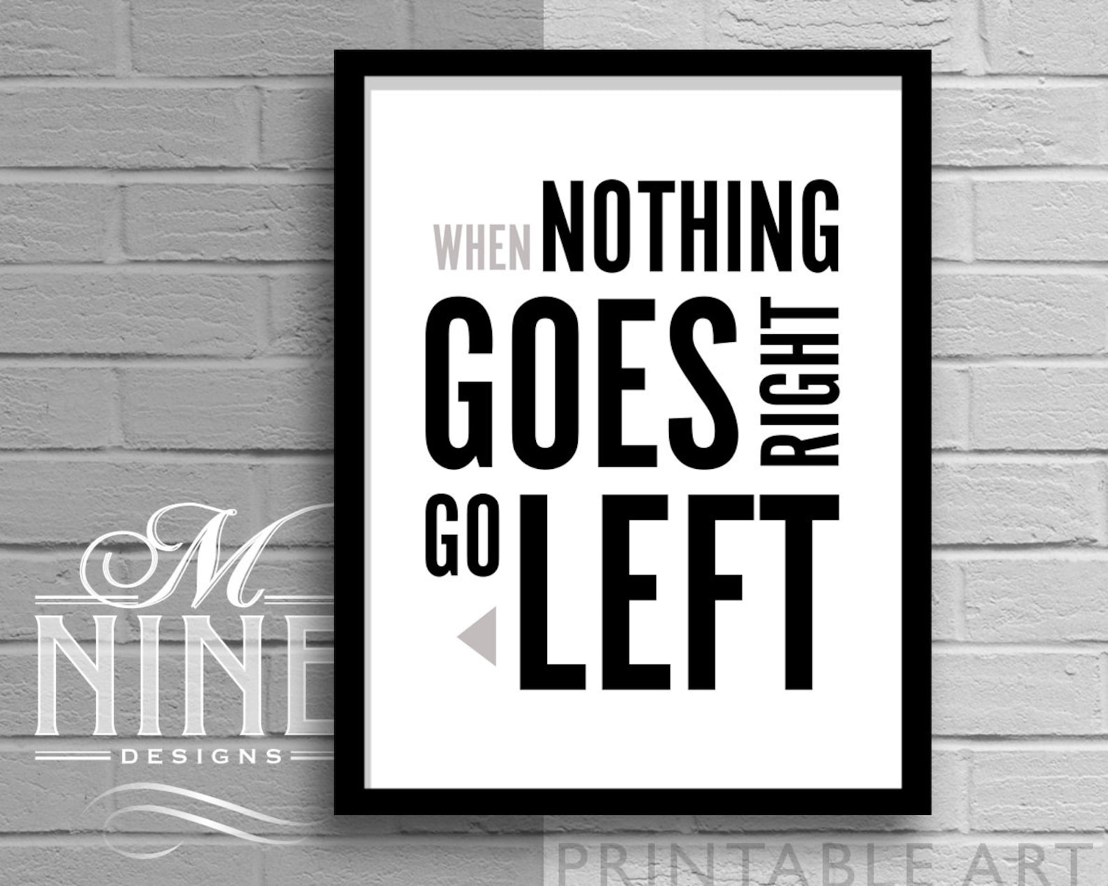 When Nothing Goes Right Go Left Frame Art Printable Quote - Etsy