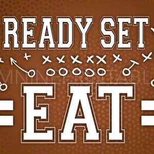 Football Party Sign Printable, Ready Set Eat Sign, Super Bowl Party ...