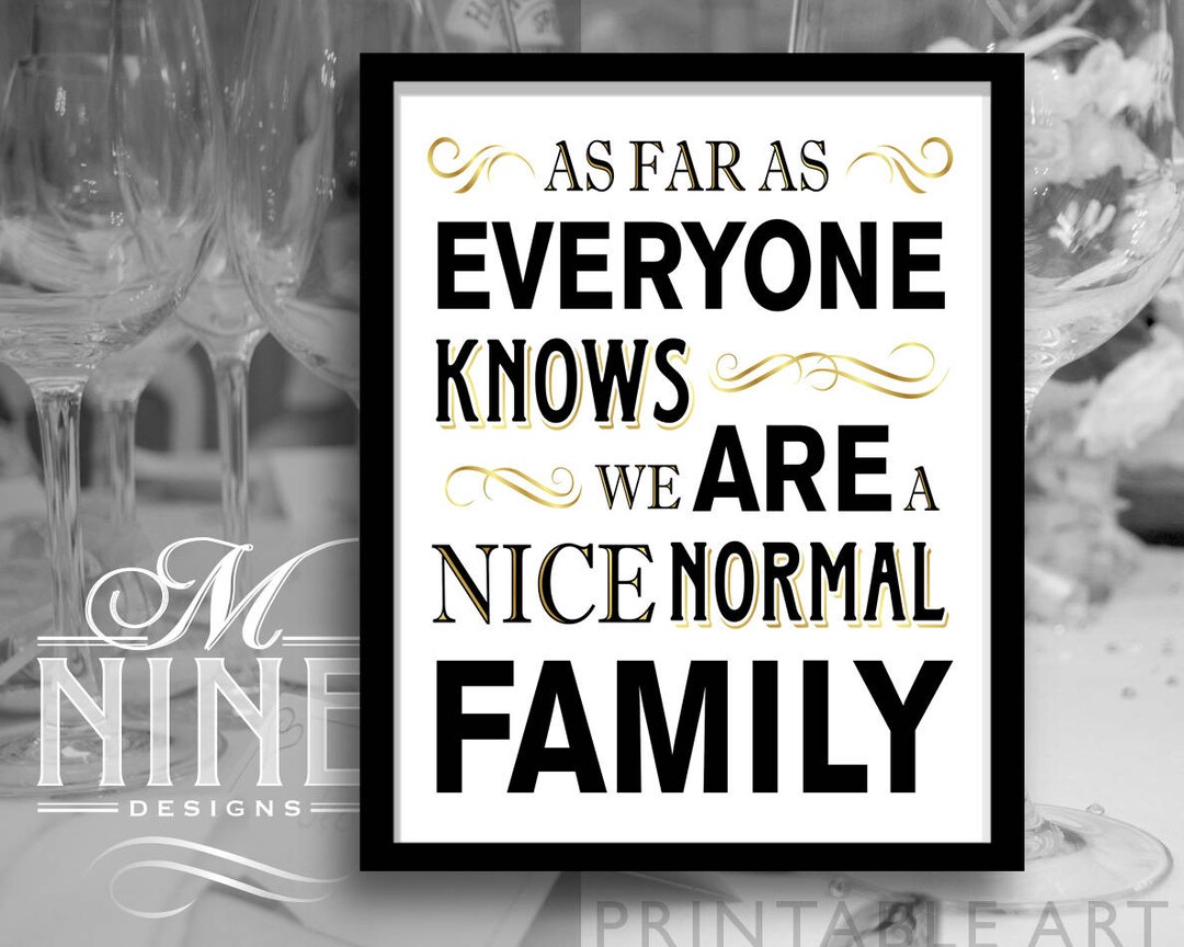 We Are A NICE NORMAL FAMILY Quote Sign Printables / Vintage Gold Party ...