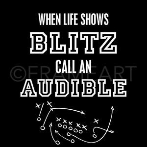 Black and White Printable Art "when Life Shows Blitz Call an Audible ...