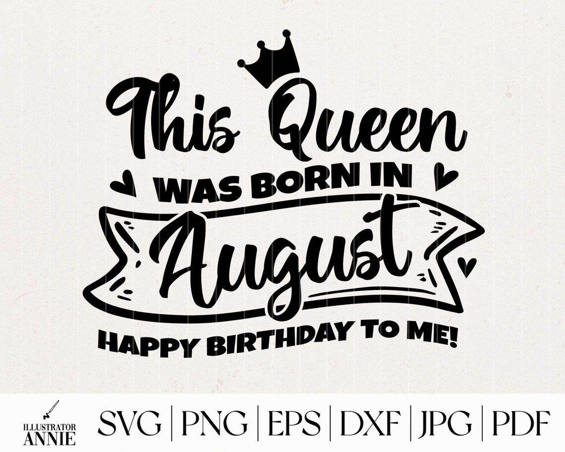 This Queen Was Born In August SVG Commercial Use August | Etsy