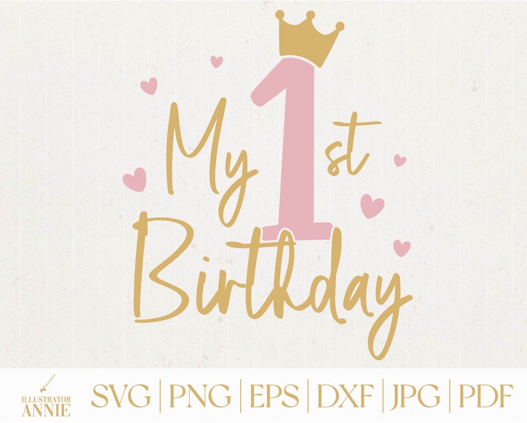 My First Birthday SVG - Commercial Use - Birthday Girl SVG - 1st ...