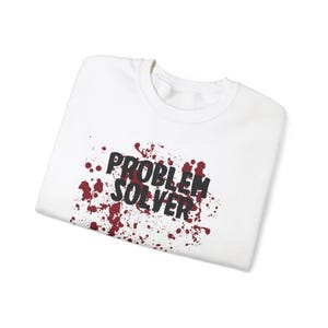 Problem Solver Halloween Blood Splatter Sweatshirt, Creepy Graphic Tee ...