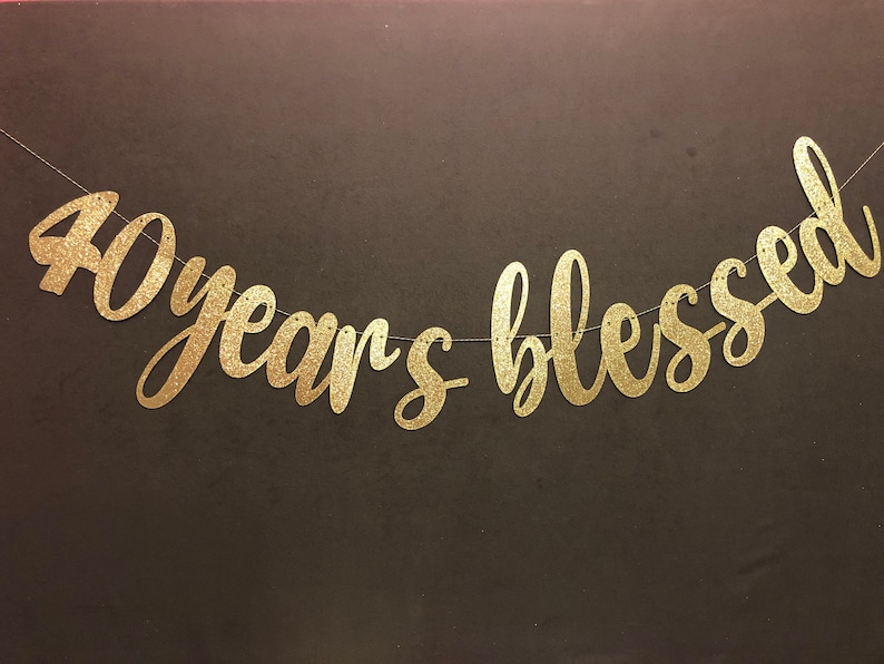40 Years Blessed, 40th Birthday Banners, Glitter Banners, 40th Birthday ...