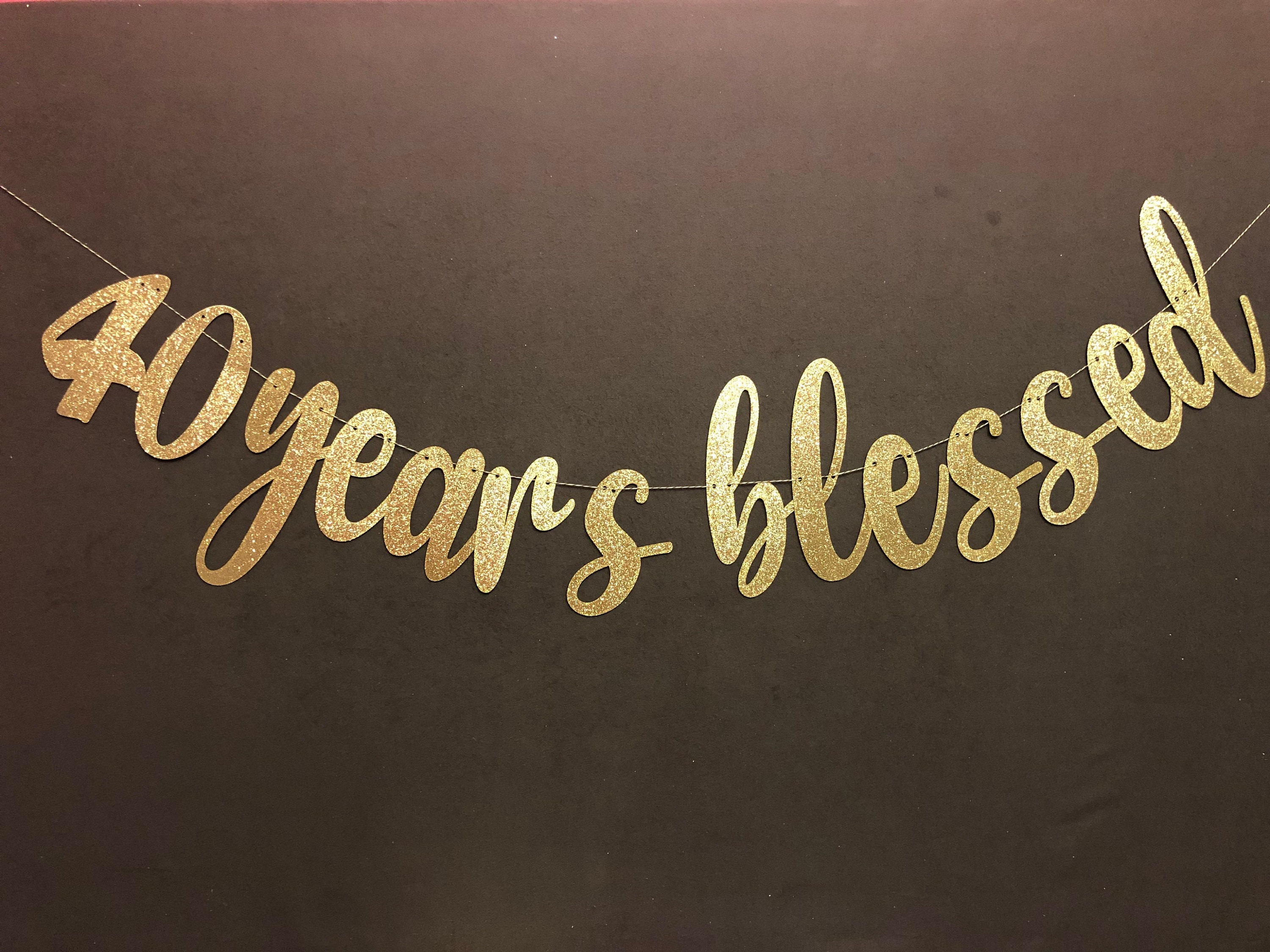 40 Years Blessed Glitter Banner, 40th Birthday Decor - Etsy