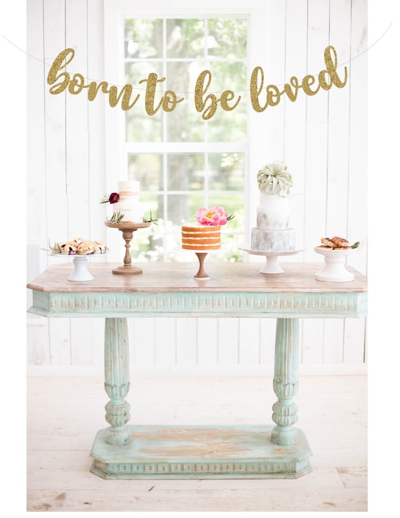 Born to Be Loved Banner Birthday Banner Baby Shower Banner | Etsy