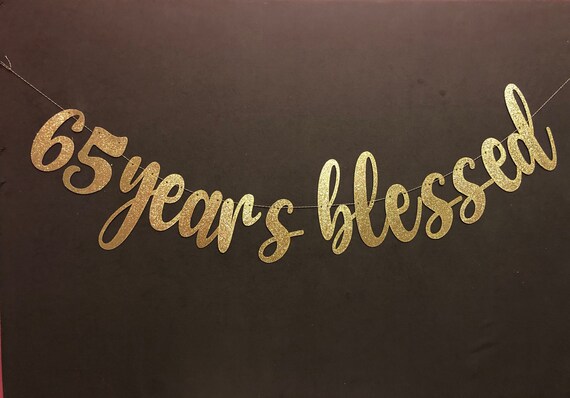 65 Years Blessed Banner 65th Birthday Banner Birthday | Etsy