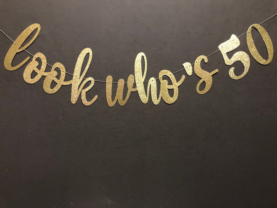 LOOK WHO'S 50 Birthday Banner, 50th Birthday Banner, 50th Birthday 50th ...