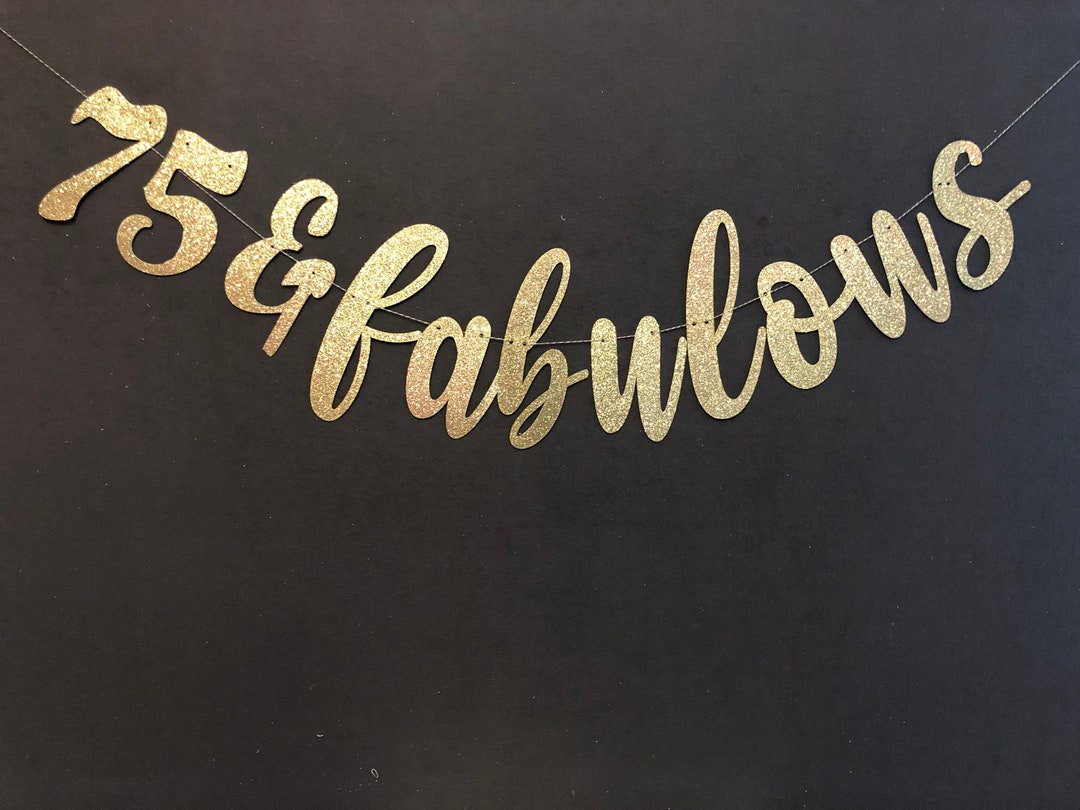 75 & Fabulous ,75th Birthday Banner, 75th Birthday Decorations, Happy ...