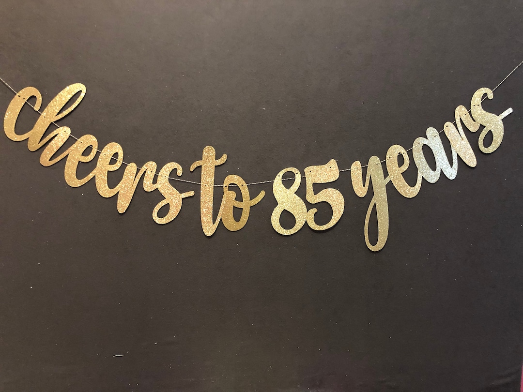 Cheers to 85 Years Banner, 85th Birthday Banner, Happy 85th Birthday ...