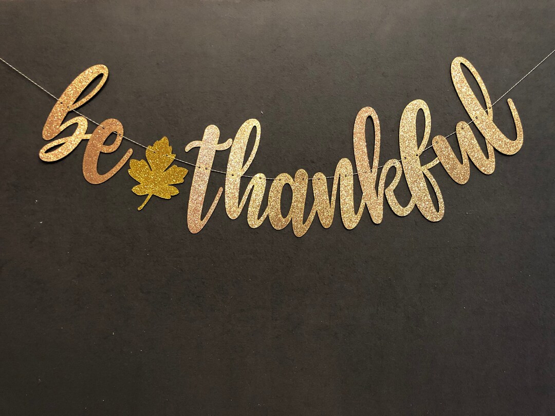 Be Thankful Banners/ Thanksgiving Banners/fall Decorations/thanksgiving ...