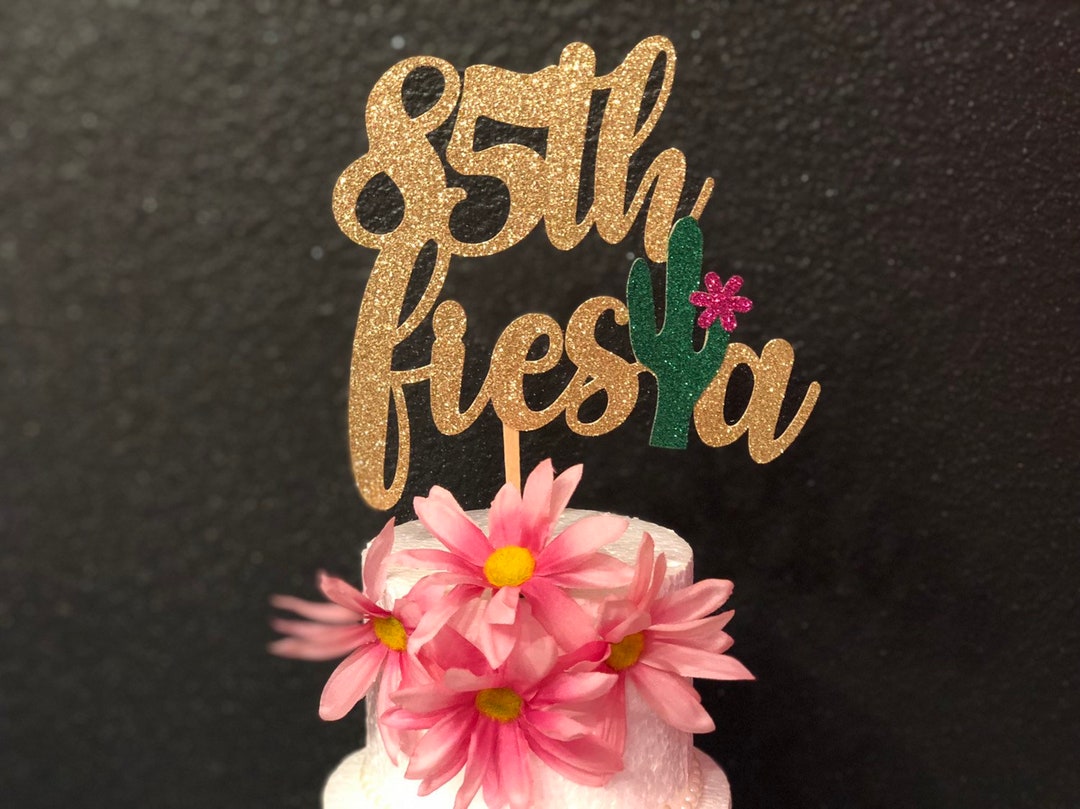 85th Fiesta Cake Topper, Fiesta Cake Topper, 85th Birthday Cake Topper ...